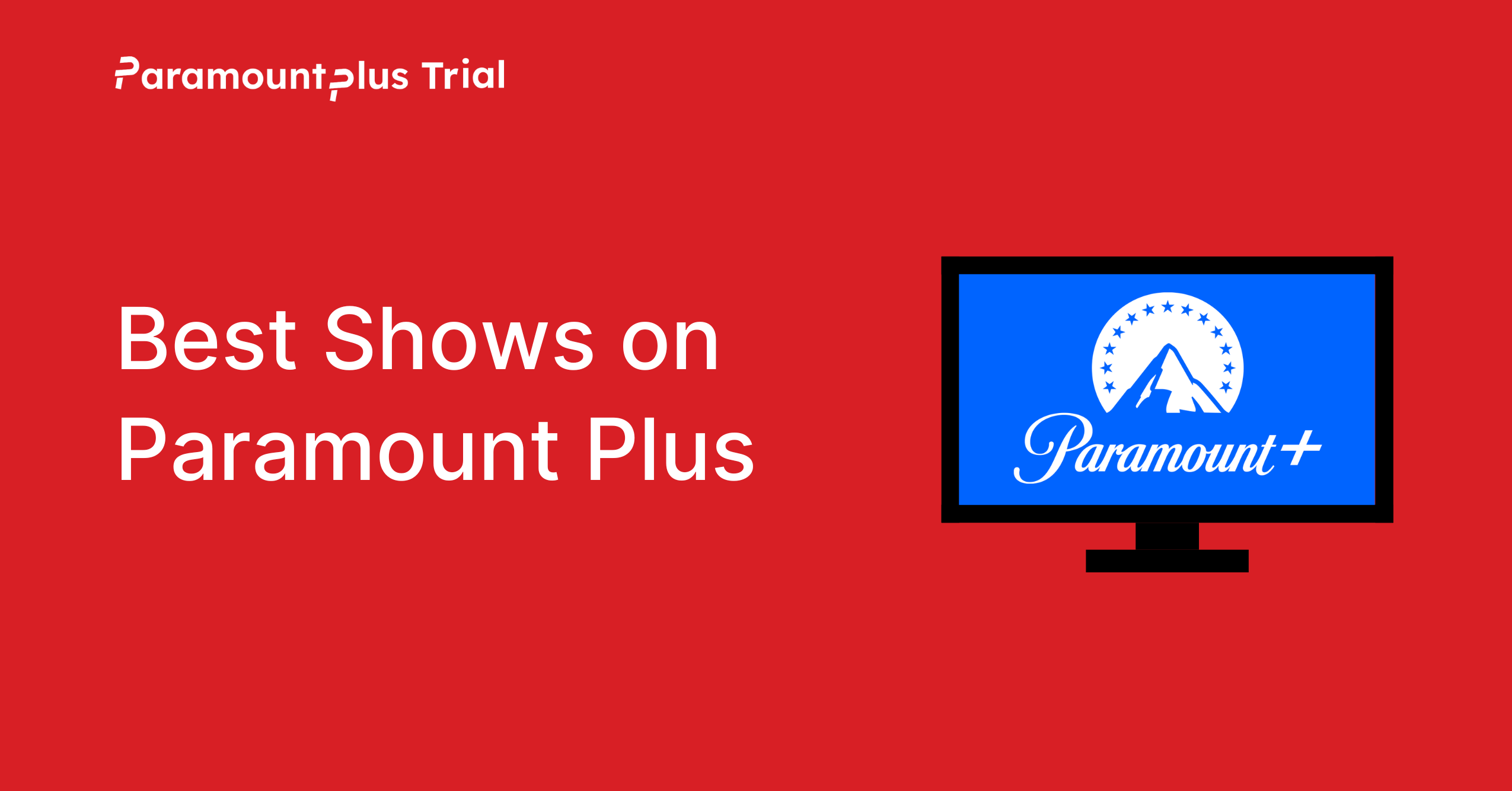 41 Best Shows On Paramount Plus To Watch in 2025